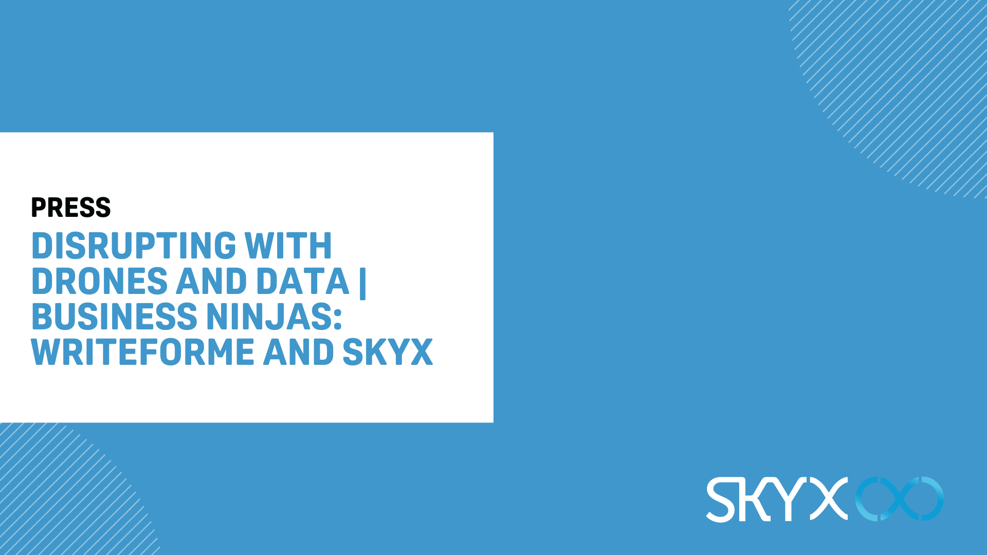 Disrupting with Drones and Data | WriteForMe and SkyX - SkyX